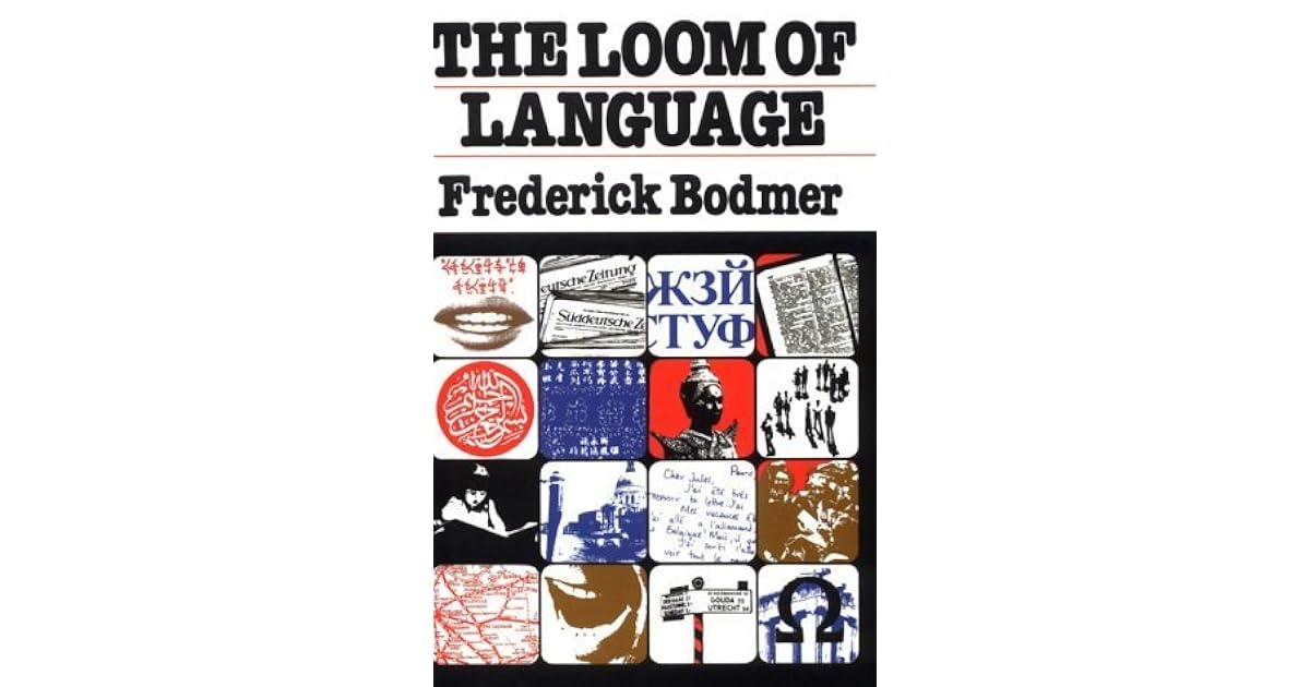 The Loom of Language by Frederick Bodmer
