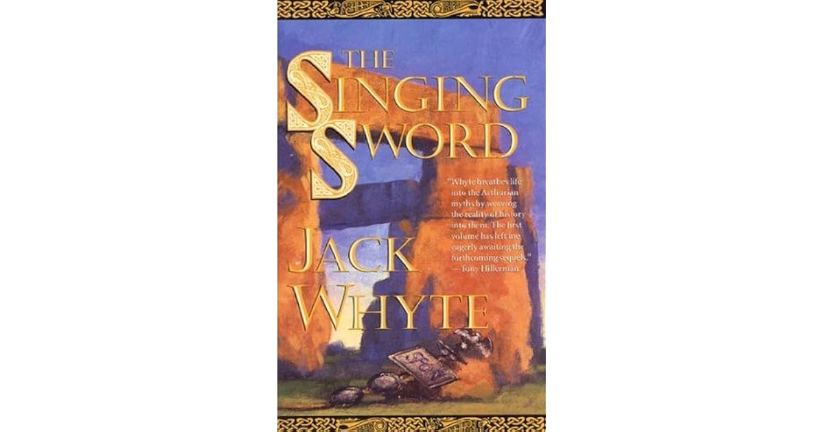 The Singing Sword: The Dream of Eagles, Volume 2 by Jack Whyte