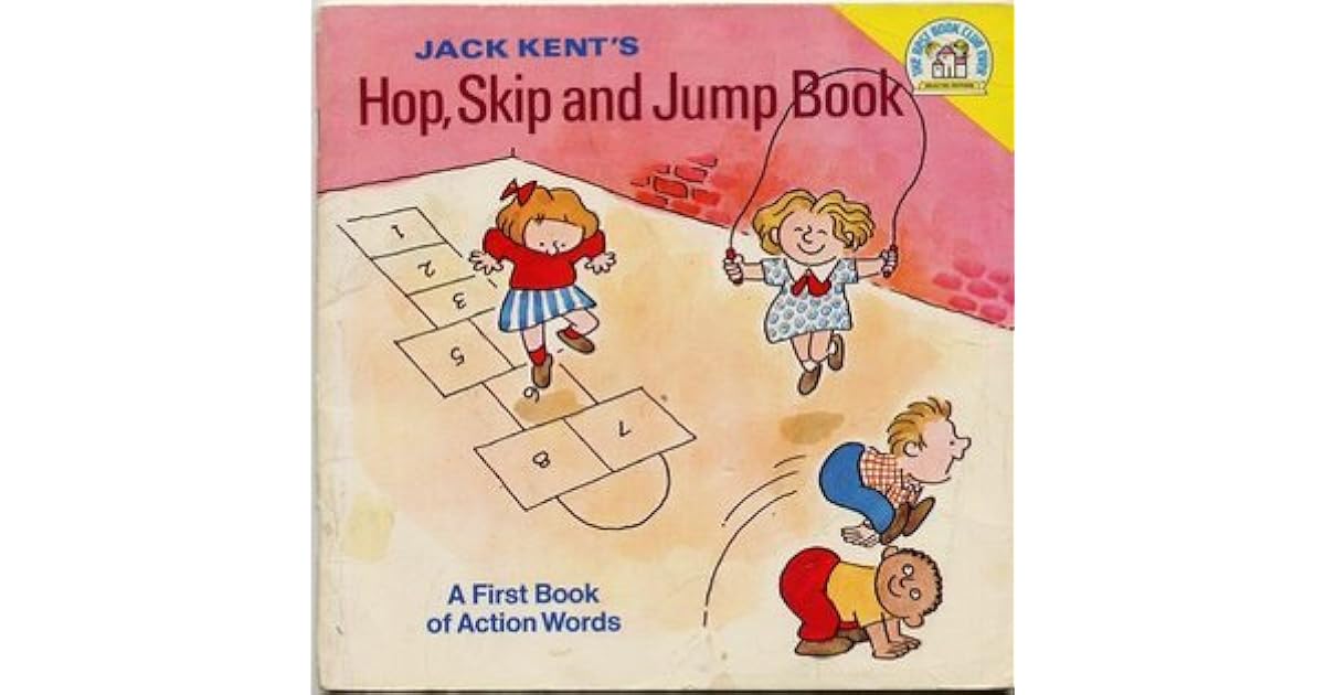 Jack Kent's Hop, Skip, and Jump Book: A First Book of Action Words by ...