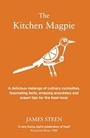 The Kitchen Magpie: A Delicious Melange of Culinary Curiosities ...