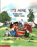 It's Mine (Little Critter Book Club) by Gina Mayer