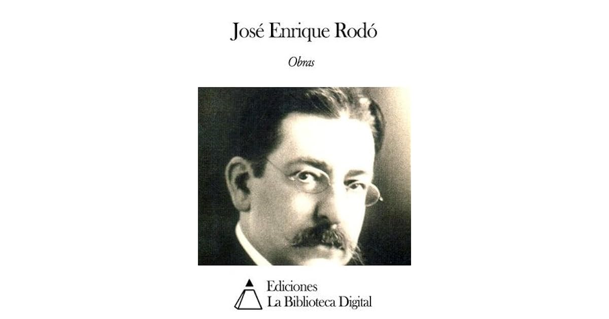 Obras de José Enrique Rodó by José Enrique Rodó