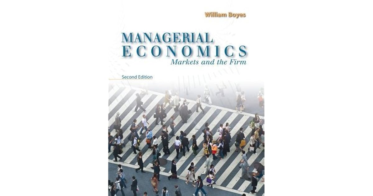 Managerial Economics: Markets and the Firm by William Boyes