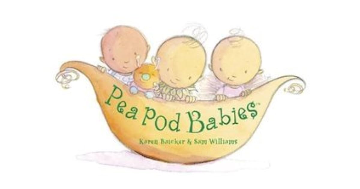 Pea Pod Babies by Karen Baicker