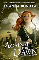 Against the Dawn (Shaede Assassin, #4) by Amanda Bonilla