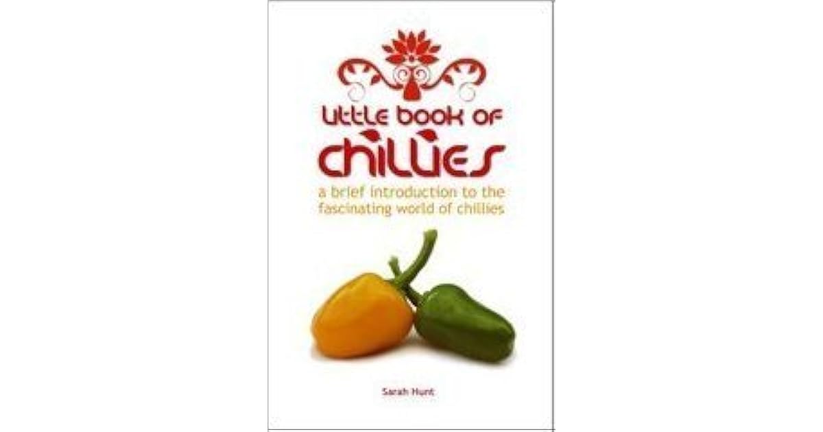 Little Book of Chillies by Sarah Hunt