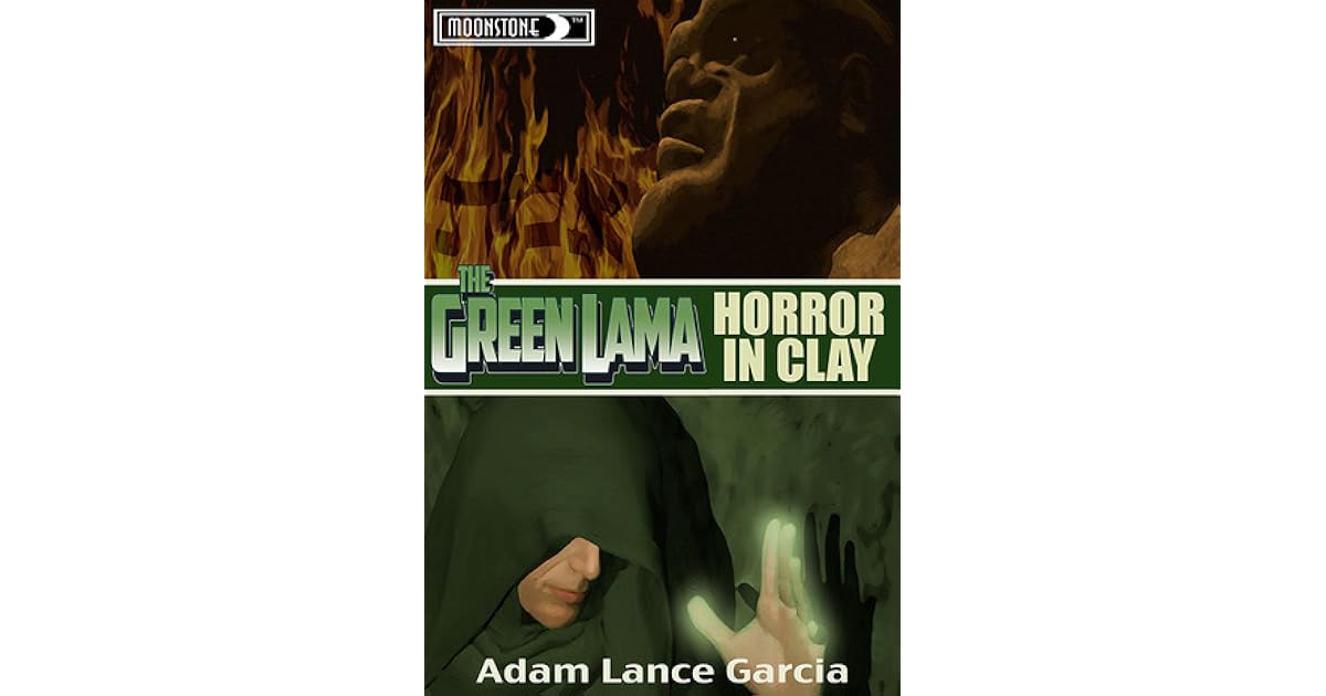 The Green Lama: Horror in Clay by Adam Lance Garcia