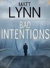 Bad Intentions by Matt Lynn