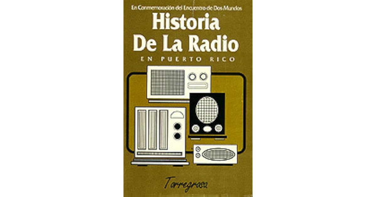 Historia de la radio en Puerto Rico by José Luis Torregrosa