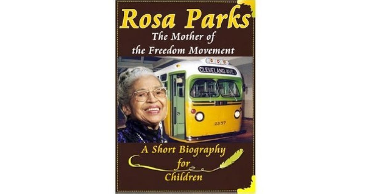 Rosa Parks - The Mother of the Freedom Movement [ A Short Biography for ...