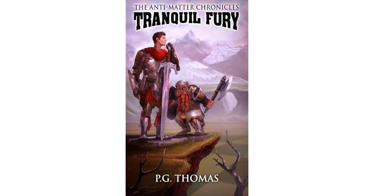 Tranquil Fury (The Anti-Matter Chronicles, #1) by P.G. Thomas