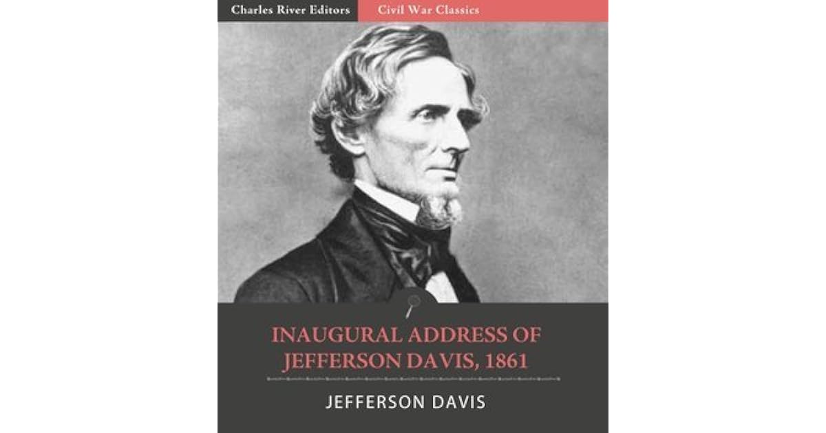 Jefferson Davis' Inaugural Address by Jefferson Davis