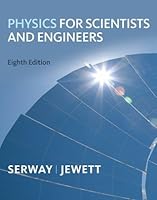 Physics for Scientists and Engineers by Raymond A. Serway