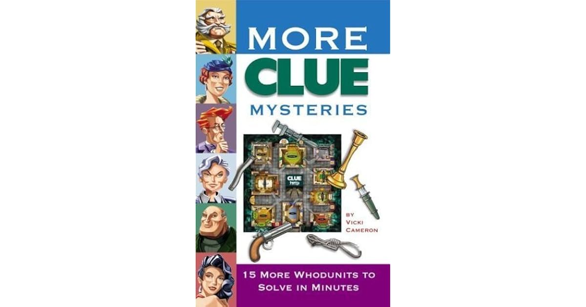 More Clue Mysteries: 15 Whodunits To Solve In Minutes by Vicki Cameron