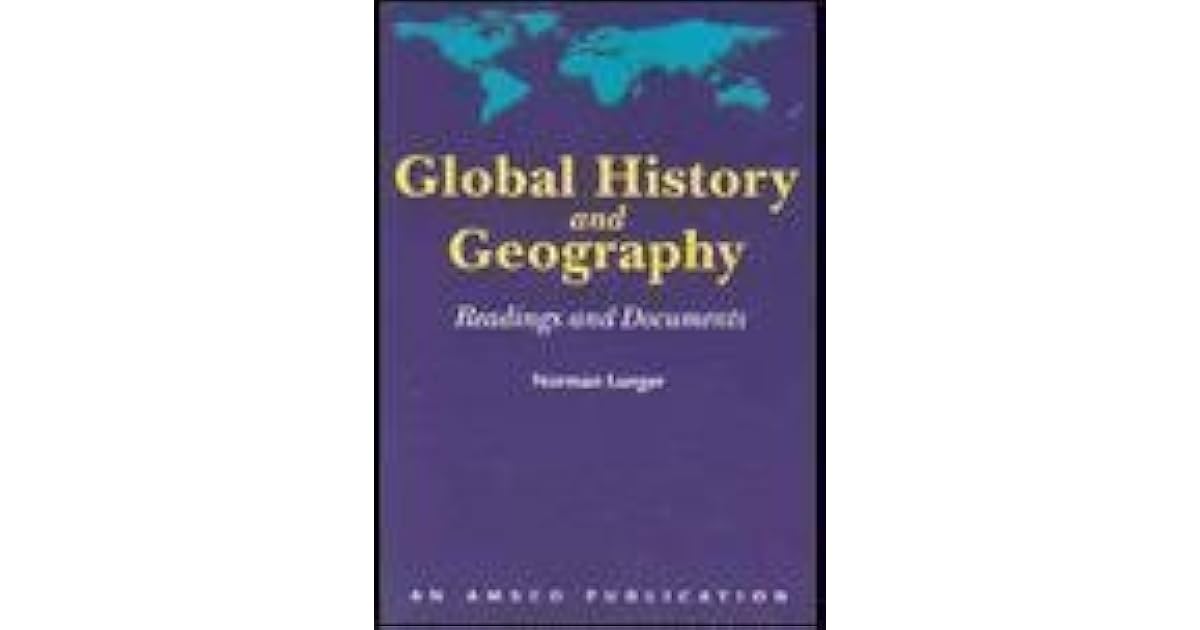 Global History and Geography: Readings and Documents by Norman L. Lunger