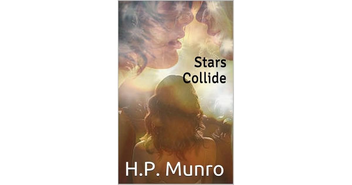 Stars Collide by H.P. Munro