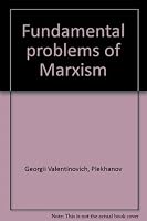 Fundamental Problems of Marxism by Georgi Plekhanov