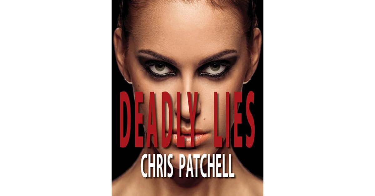 Deadly Lies by Chris Patchell