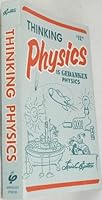 Thinking Physics: Understandable Practical Reality by Lewis Carroll Epstein