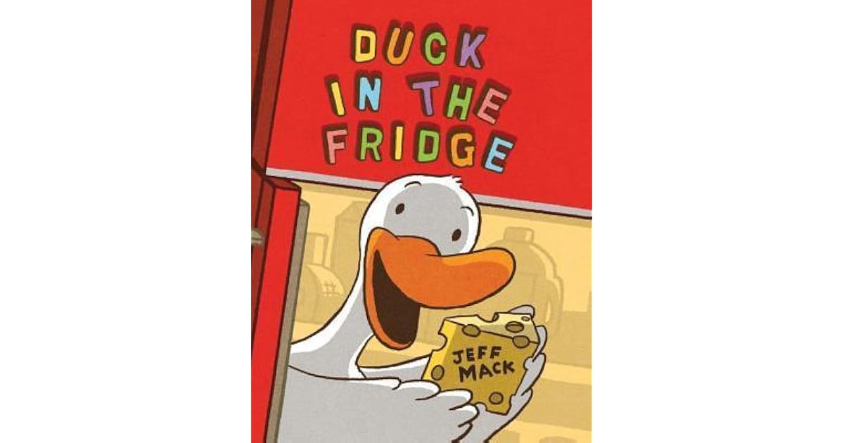 Duck in the Fridge by Jeff Mack