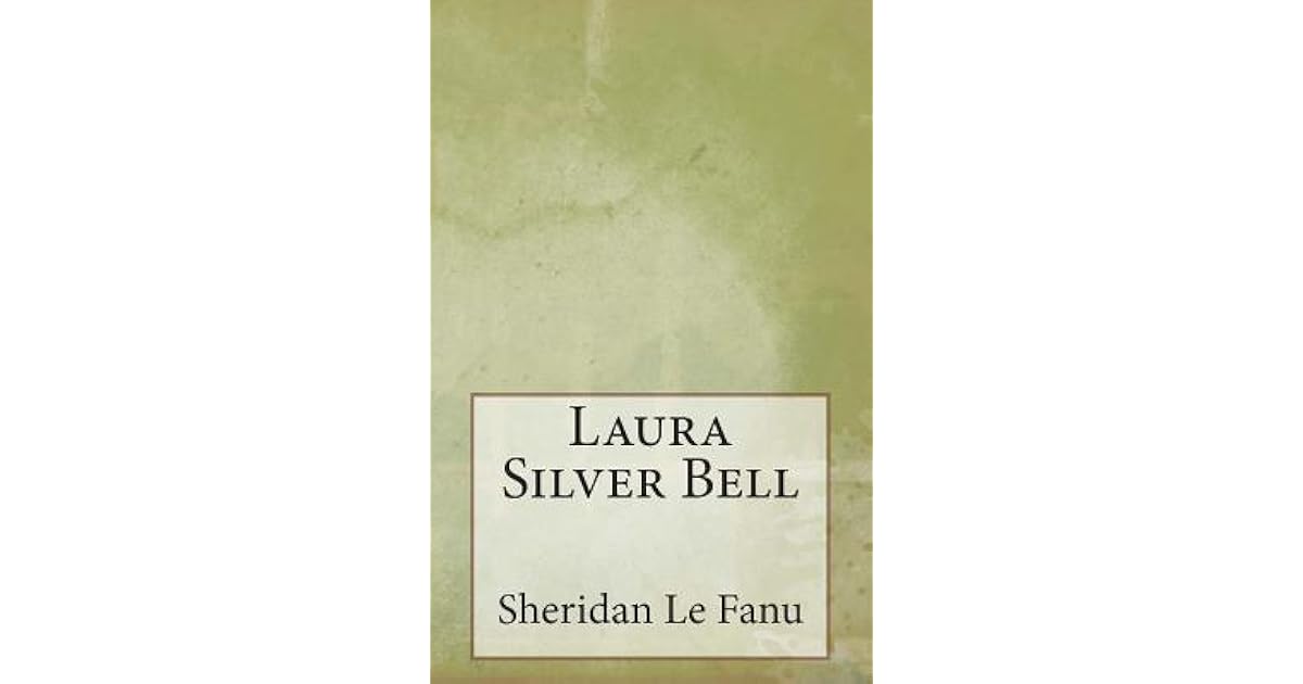 Laura Silver Bell by J. Sheridan Le Fanu