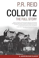 Colditz: The Full Story by P.R. Reid