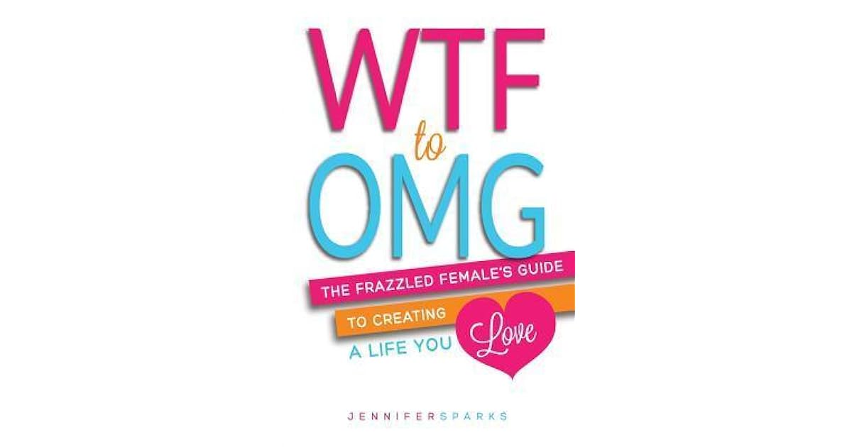 Book giveaway for WTF to OMG: The Frazzled Female's Guide to Creating a ...