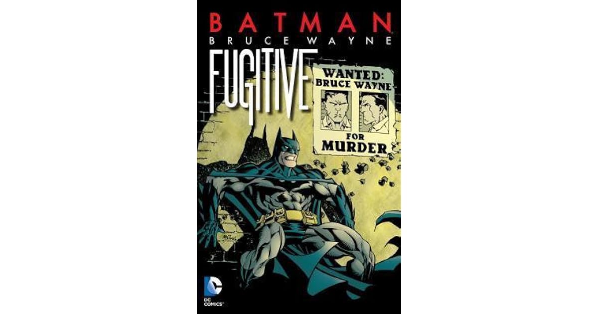 Batman: Bruce Wayne, Fugitive by Greg Rucka