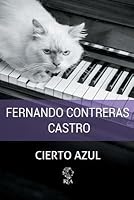 Cierto Azul by Fernando Contreras Castro