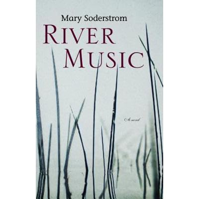 River Music by Mary Soderstrom — Reviews, Discussion, Bookclubs, Lists