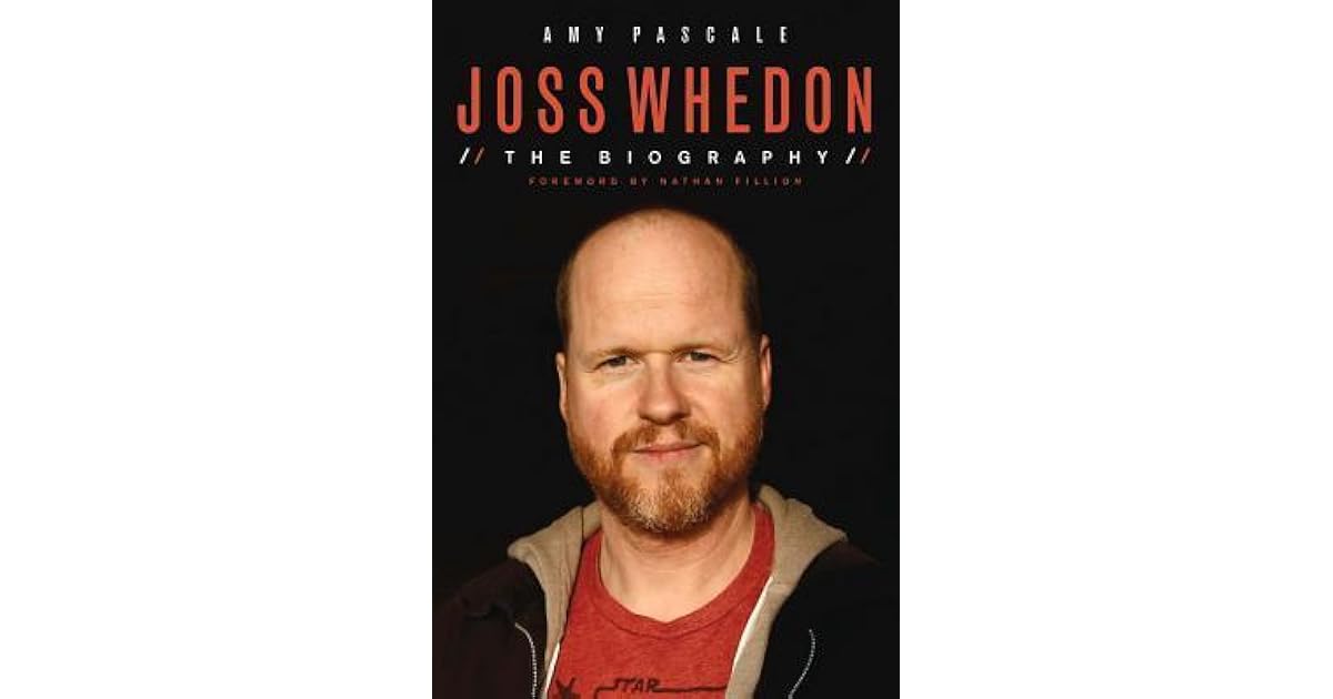 Joss Whedon: The Biography by Amy Pascale