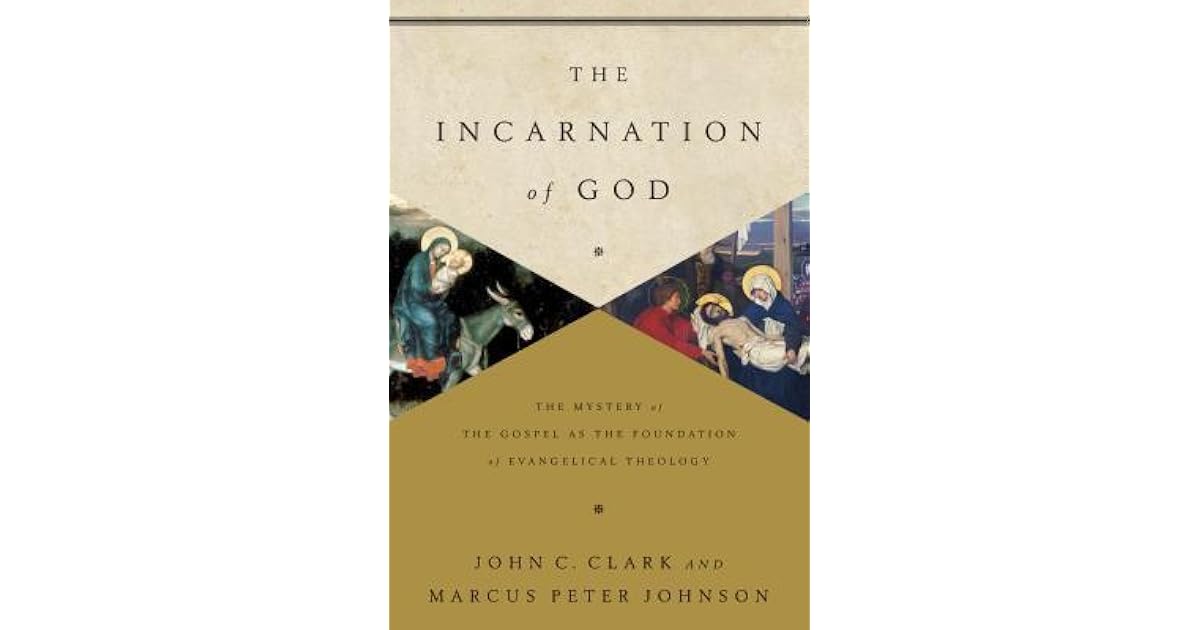 The Incarnation of God: The Mystery of the Gospel as the Foundation of ...