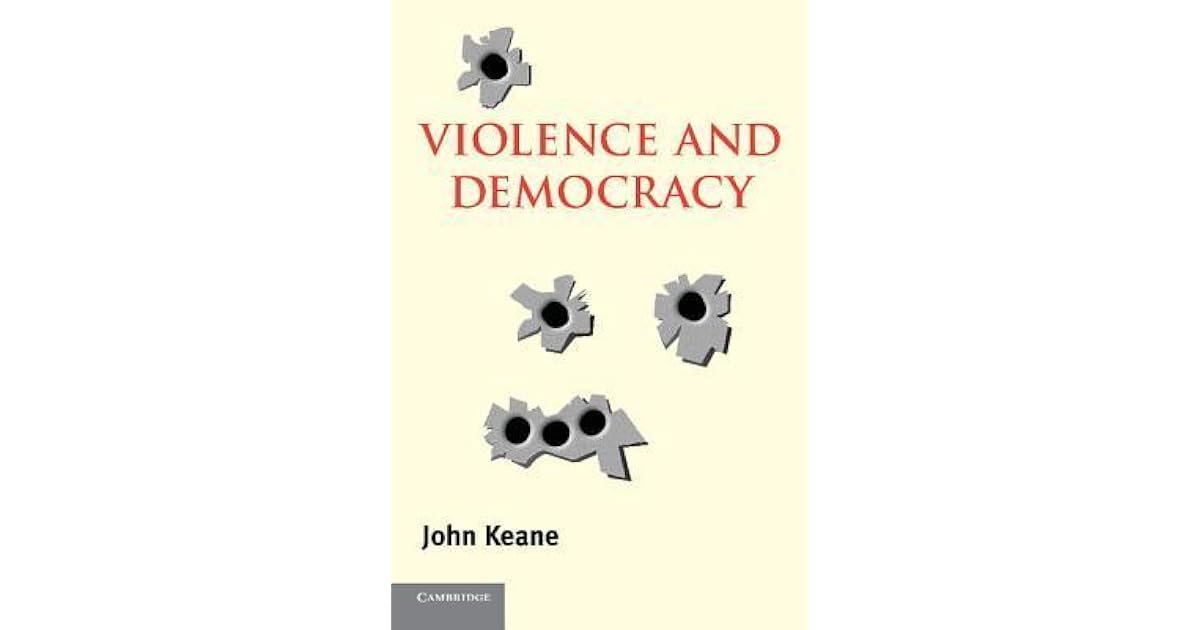 Violence and Democracy by John Keane