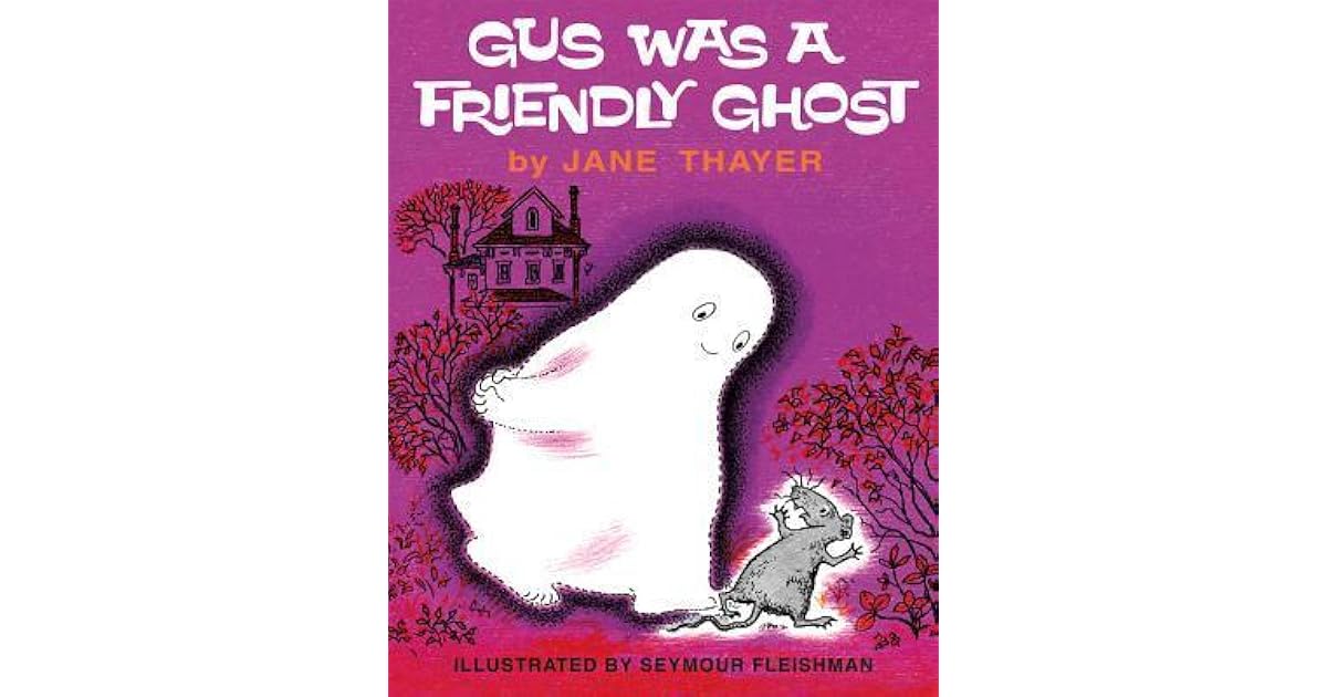 Gus Was a Friendly Ghost by Jane Thayer