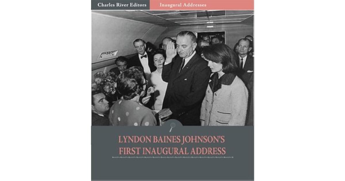 Inaugural Addresses: President Lyndon B. Johnson's First Inaugural ...