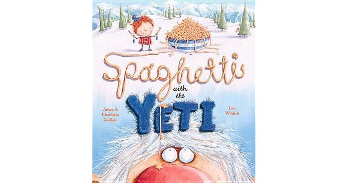Spaghetti With the Yeti by Adam Guillain