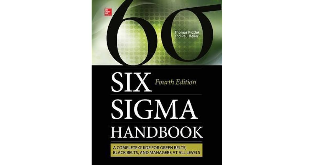 The Six SIGMA Handbook, Fourth Edition by Thomas Pyzdek