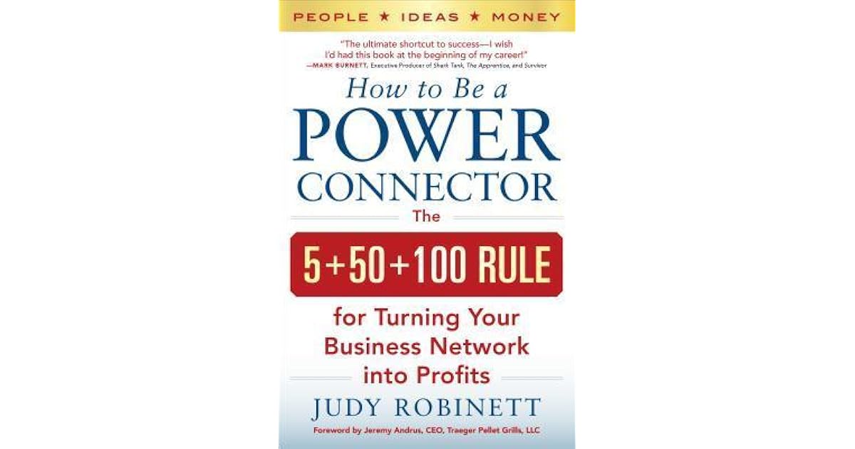 How To Be A Power Connector The 5 50 100 Rule For Turning Your how-to-be-a-power-connector-the-5-50-100-rule-for-turning-your