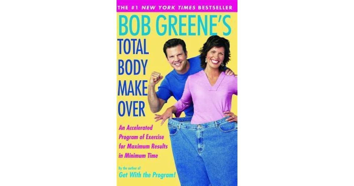 Bob Greene's Total Body Makeover by Bob Greene