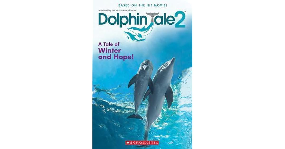 Dolphin Tale 2: Movie Reader by Scholastic Inc.