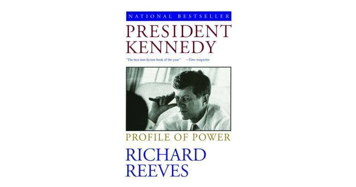 President Kennedy: Profile of Power by Richard Reeves