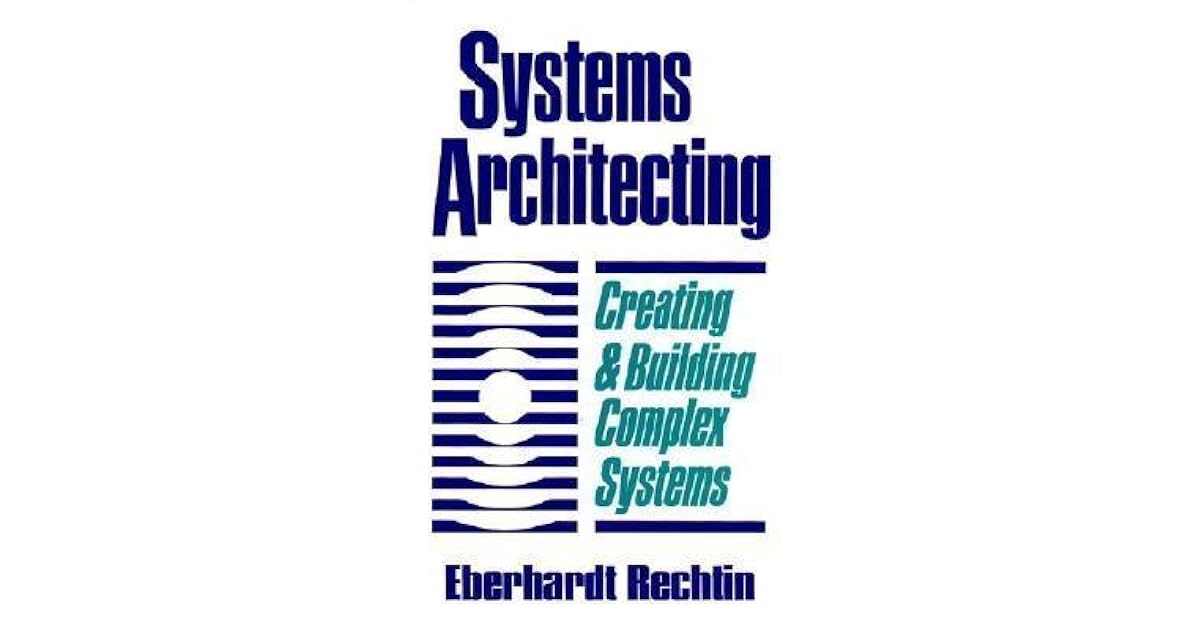 Systems Architecting: Creating and Building Complex Systems by ...