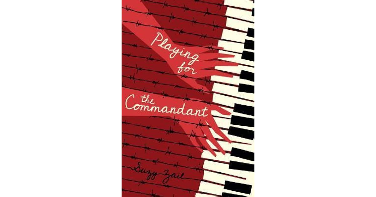 Playing for the Commandant by Suzy Zail
