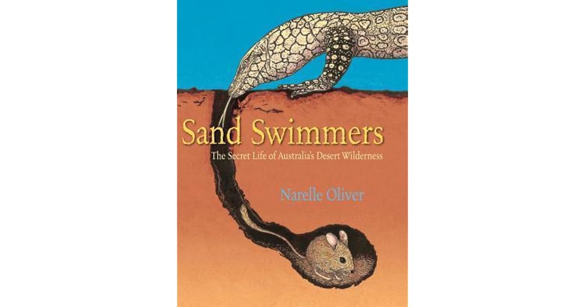 Sand Swimmers: The Secret Life of Australia's Desert Wilderness by ...