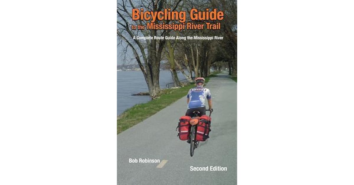 Bicycling Guide to the Mississippi River Trail: A Complete Route Guide ...