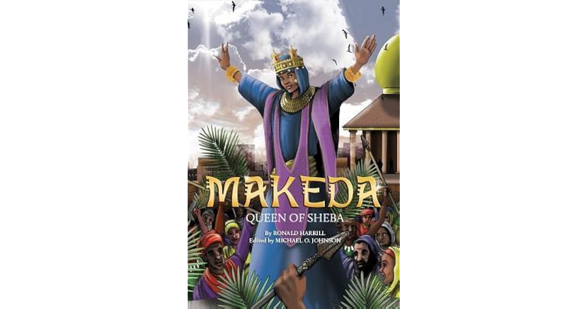 Makeda: Queen of Sheba by Ronald Harrill