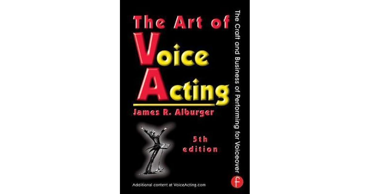 The Art of Voice Acting: The Craft and Business of Performing for ...