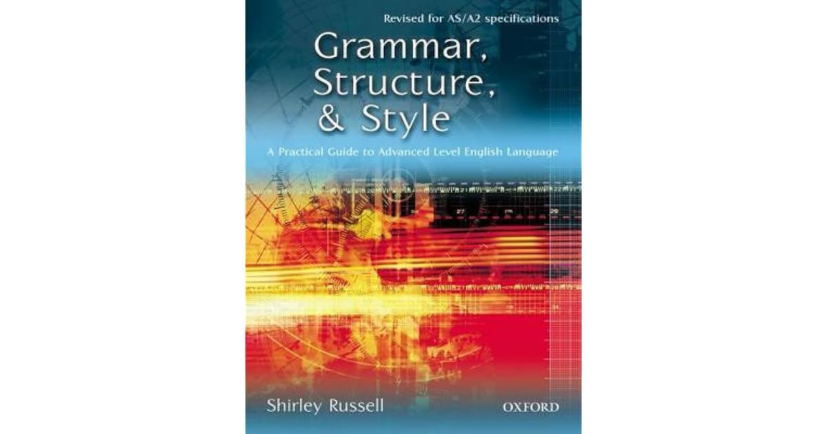 Grammar, Structure, and Style: A Practical Guide to A-Level English by ...