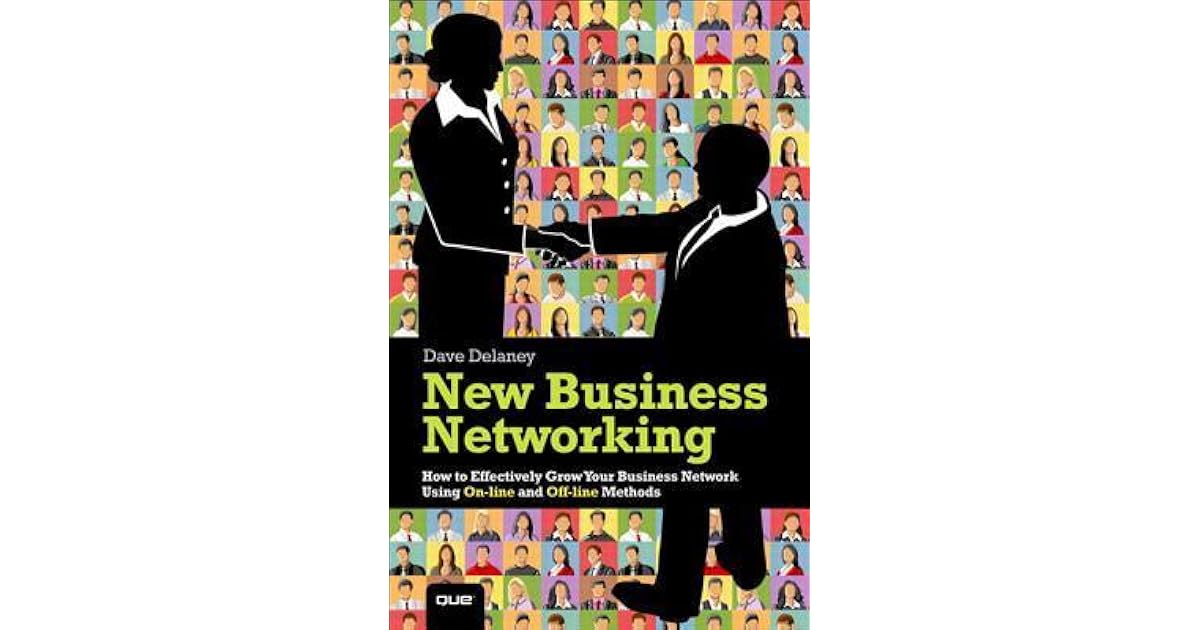 New Business Networking: How to Effectively Grow Your Business Network ...