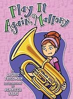 Play It Again, Mallory by Laurie B. Friedman